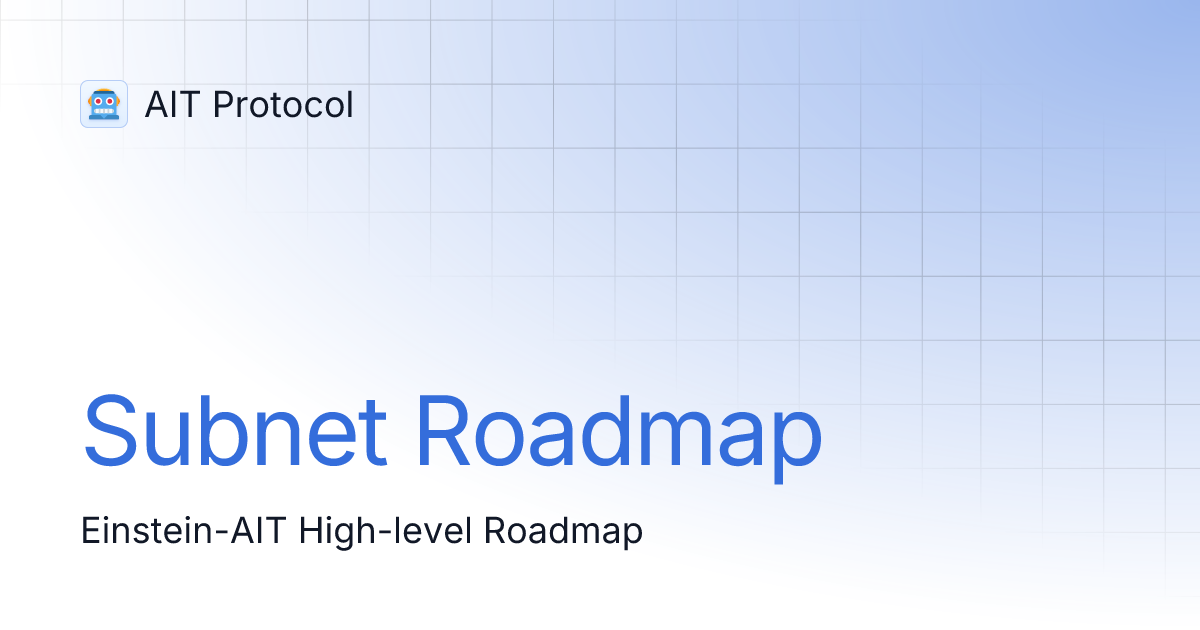 Subnet Roadmap | AIT Protocol