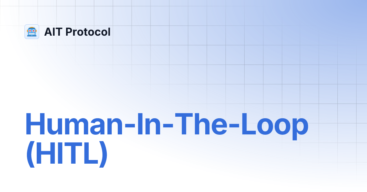 Human-In-The-Loop (HITL) | AIT Protocol