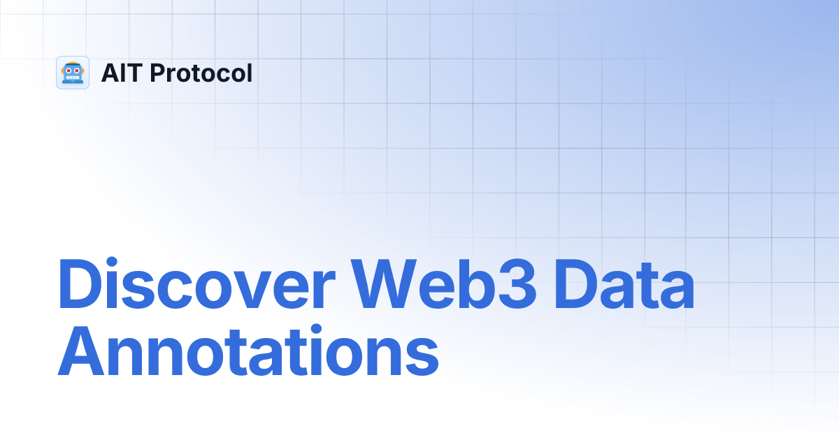 Discover Web3 Data Annotations | AIT Protocol